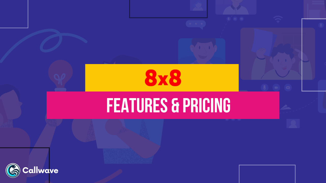 8x8 Features, Pricing & Alternatives 2023 - CallWave
