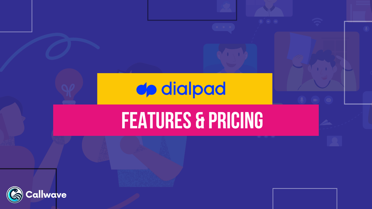 Dialpad Features, Pricing & Alternatives 2023 - CallWave