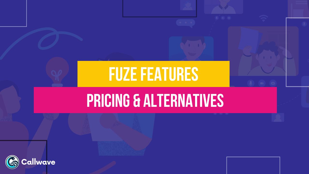 Fuze Features, Pricing & Alternatives 2023 - CallWave