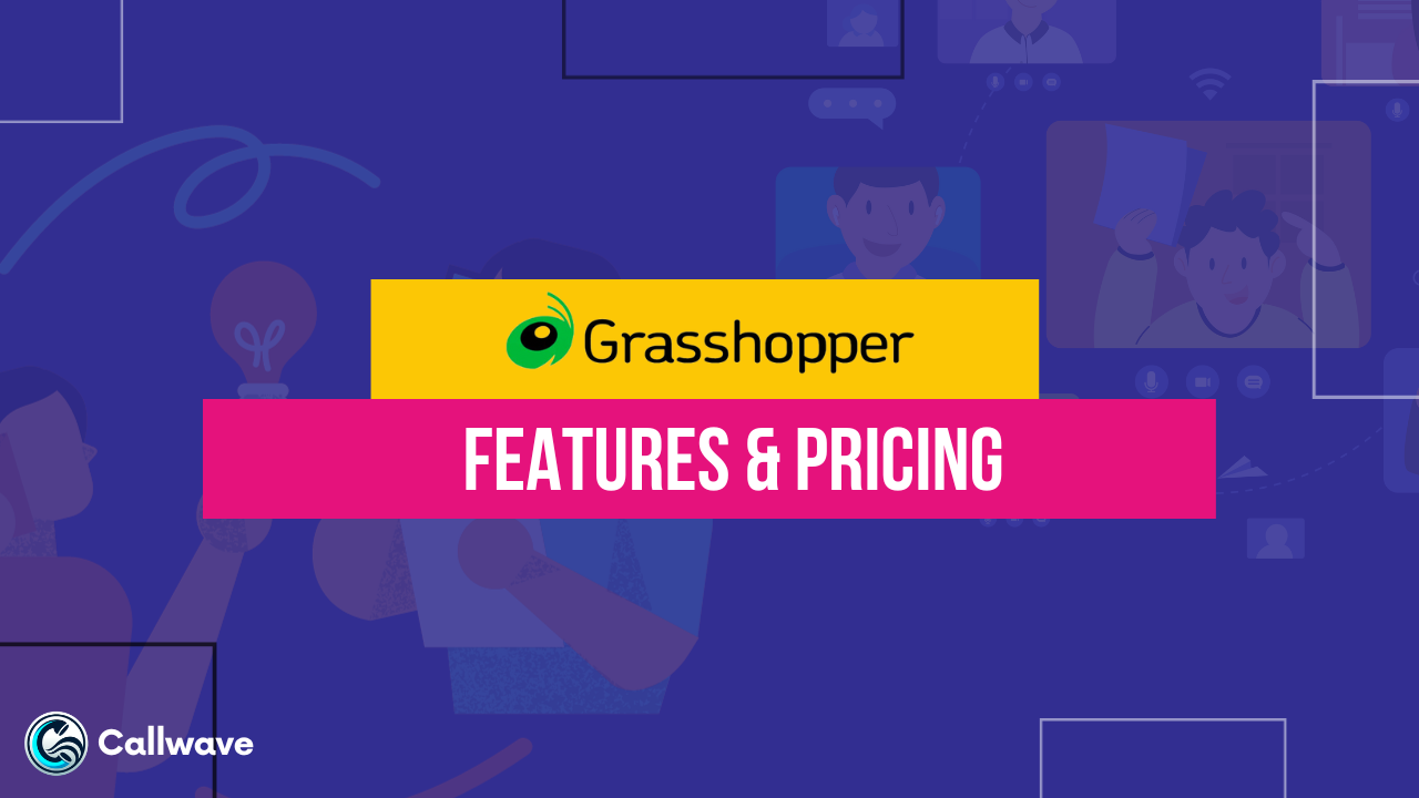 Grasshopper Features, Pricing & Alternatives 2023 - CallWave