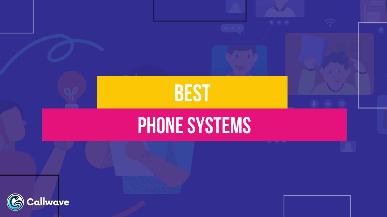 7 Best Phone Systems for Small Businesses - CallWave