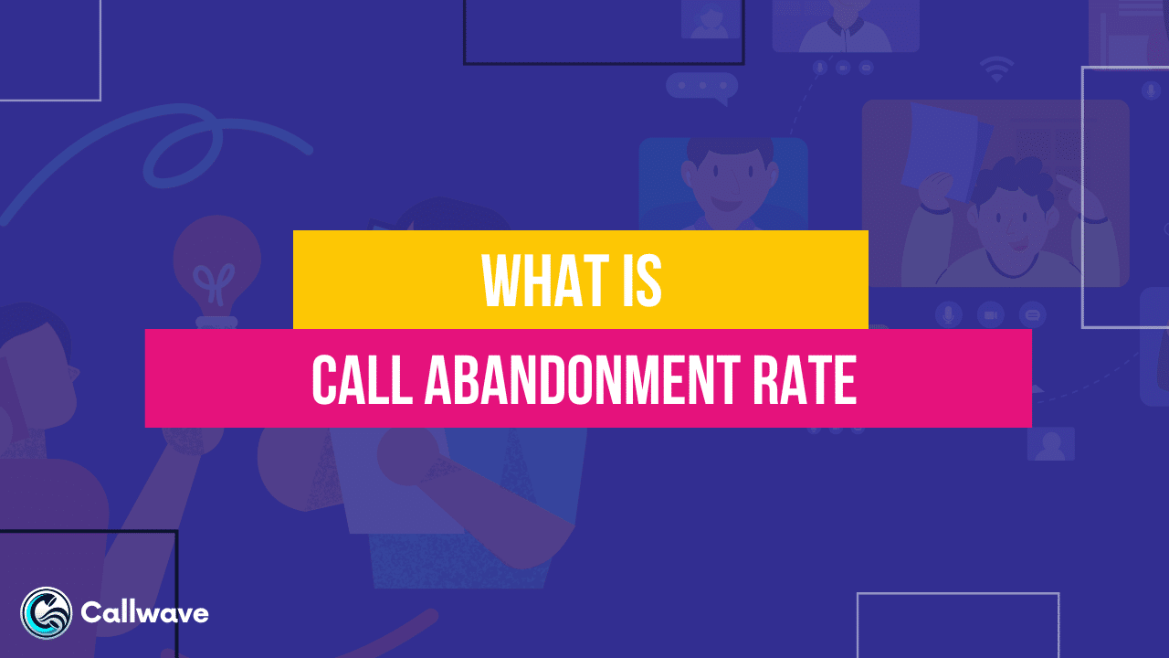 What is the Call Abandonment Rate? - CallWave